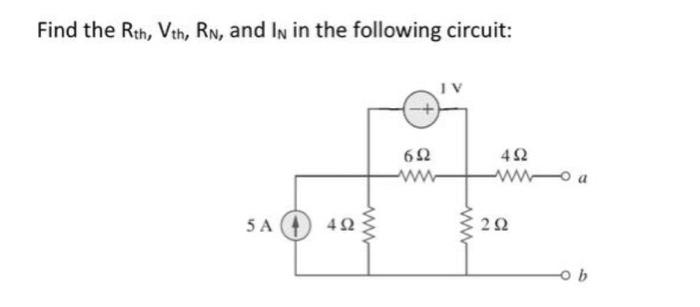 Solved Find the Rth,Vth,RN, and IN in the following circuit: | Chegg.com