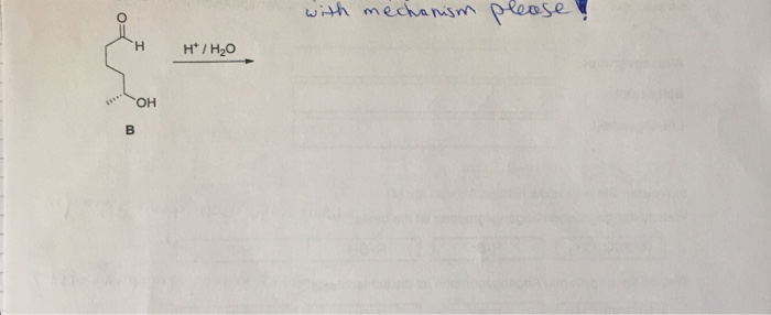 Solved with mechanism please! H H / H20 ОН B. | Chegg.com