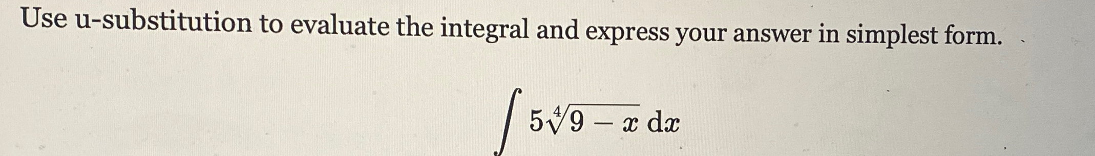 Solved Use u-substitution to evaluate the integral and | Chegg.com