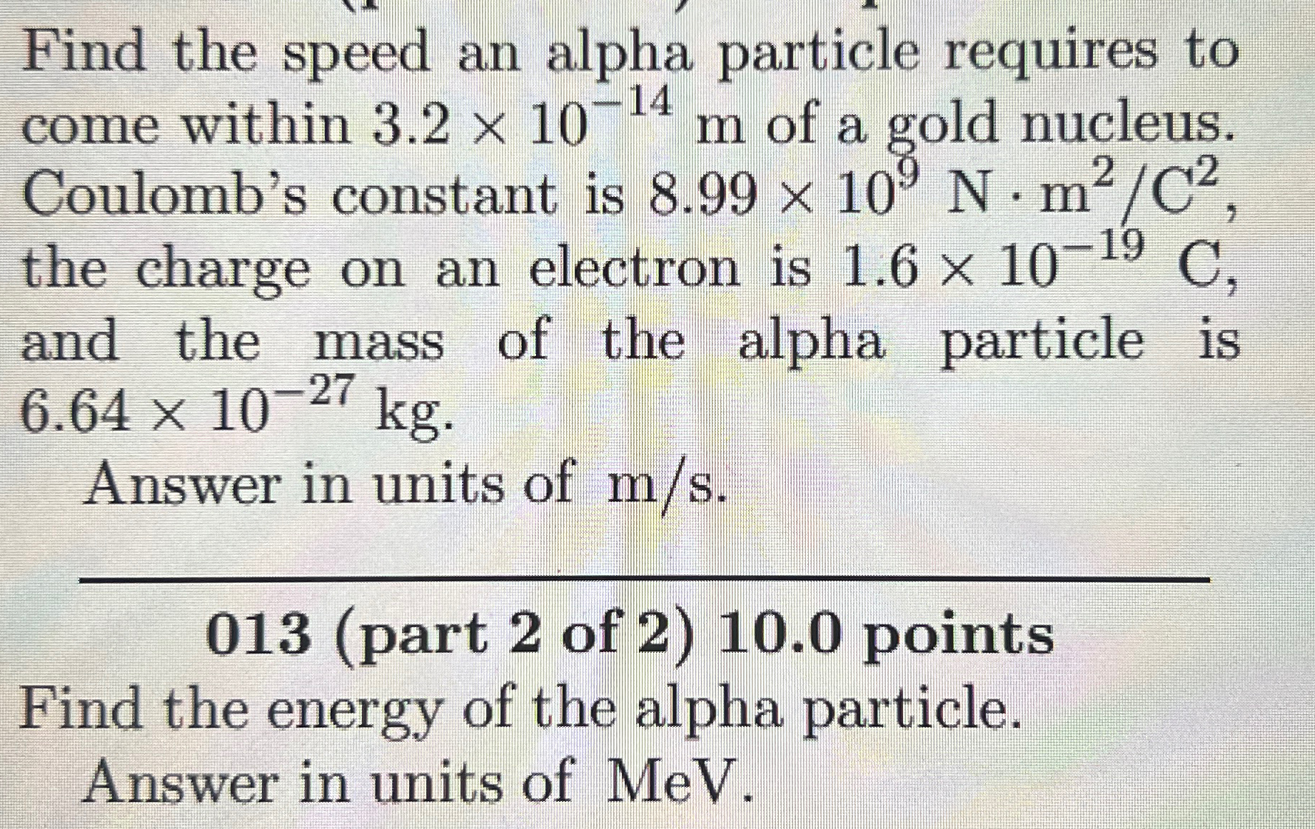 Solved Find the speed an alpha particle requires to come | Chegg.com