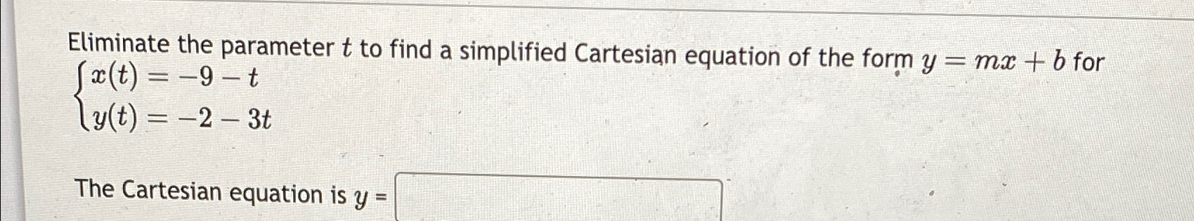 Solved Eliminate the parameter t ﻿to find a simplified | Chegg.com