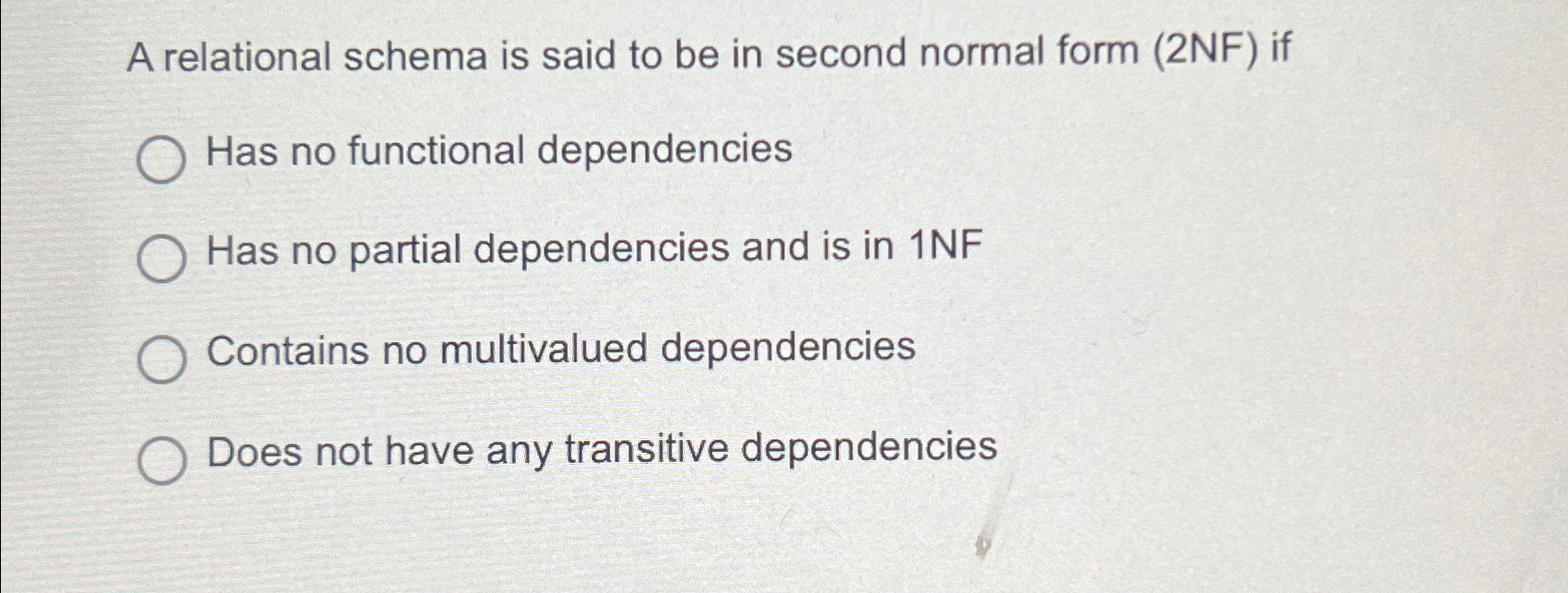Solved A relational schema is said to be in second normal | Chegg.com