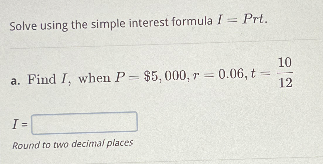 Solved Solve using the simple interest formula I=Prt.a. | Chegg.com