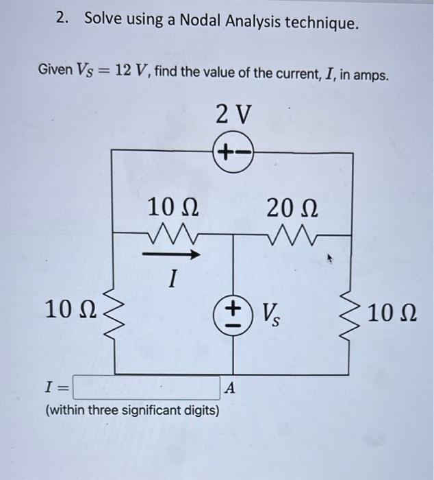 Solved 2. Solve using a Nodal Analysis technique. Given | Chegg.com