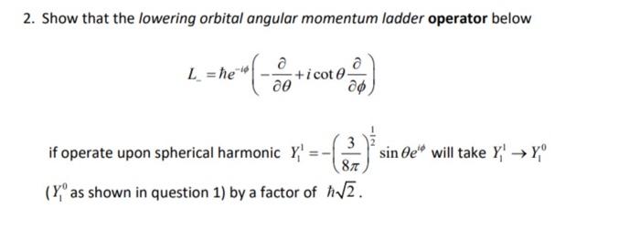 Solved 2. Show that the lowering orbital angular momentum | Chegg.com