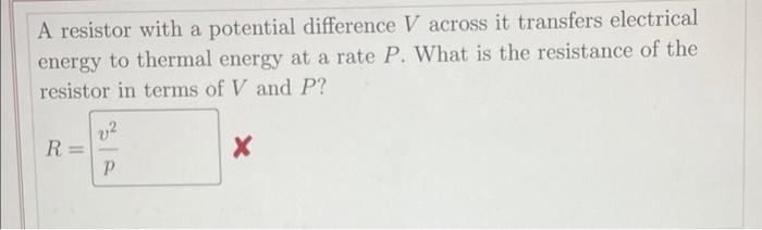 Solved A resistor with a potential difference V across it | Chegg.com