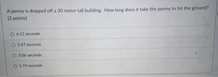 Solved A penny is dropped off a 30 meter tall building. How | Chegg.com