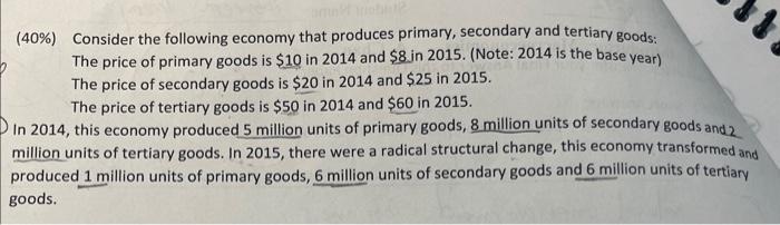 Solved (40\%) Consider the following economy that produces | Chegg.com