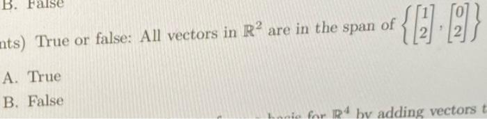 Solved B. False {[!]: 29 nts) True or false: All vectors in | Chegg.com