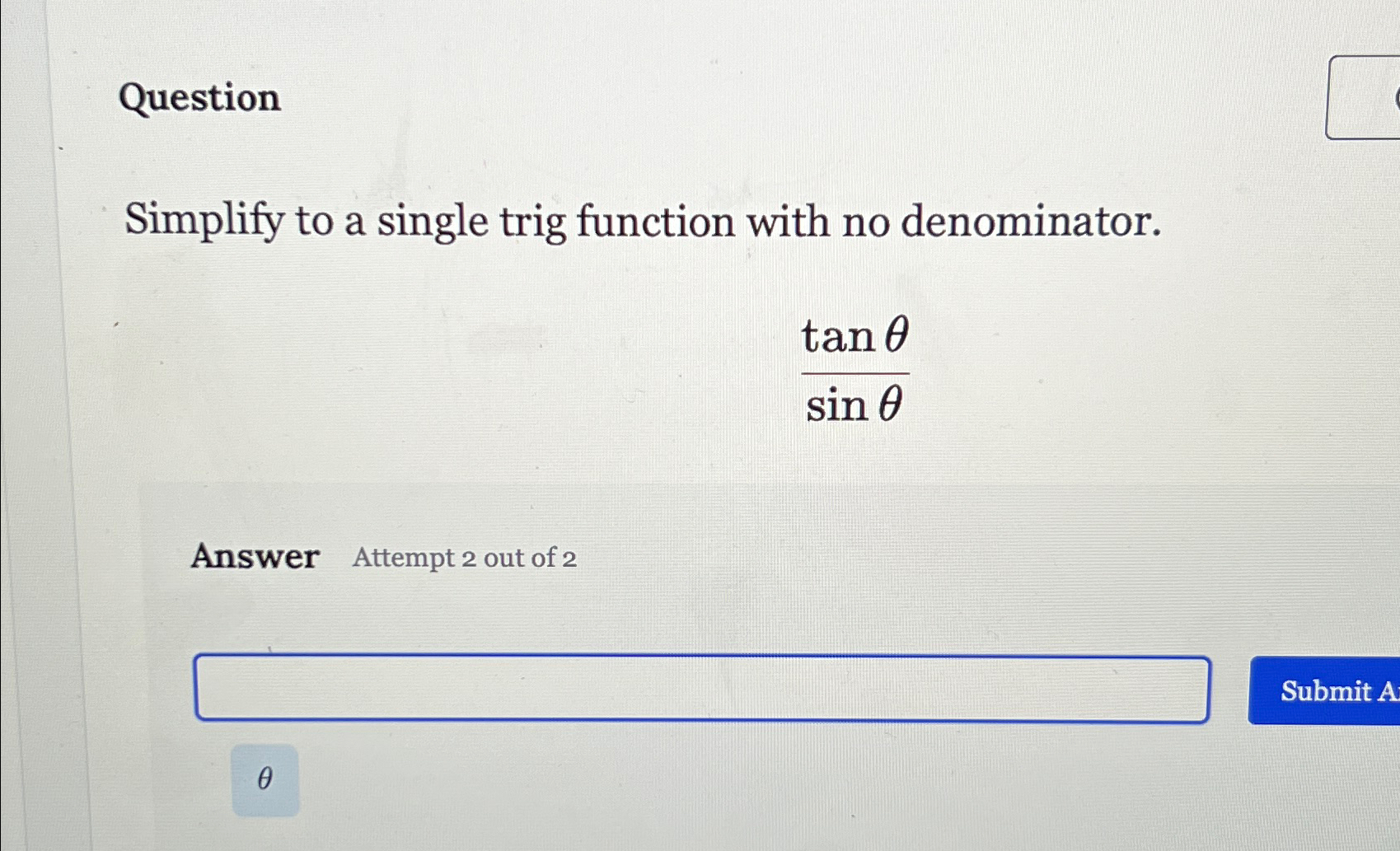 Solved QuestionSimplify to a single trig function with no | Chegg.com