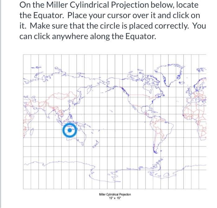 Solved On the Miller Cylindrical Projection below, locate | Chegg.com