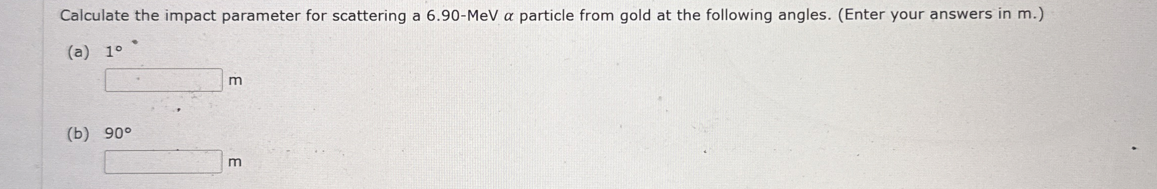 Solved Calculate the impact parameter for scattering a | Chegg.com
