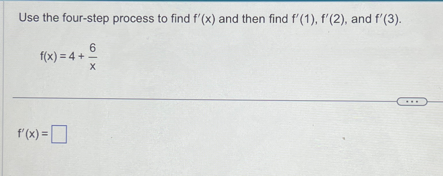Solved Use the four-step process to find f'(x) ﻿and then | Chegg.com