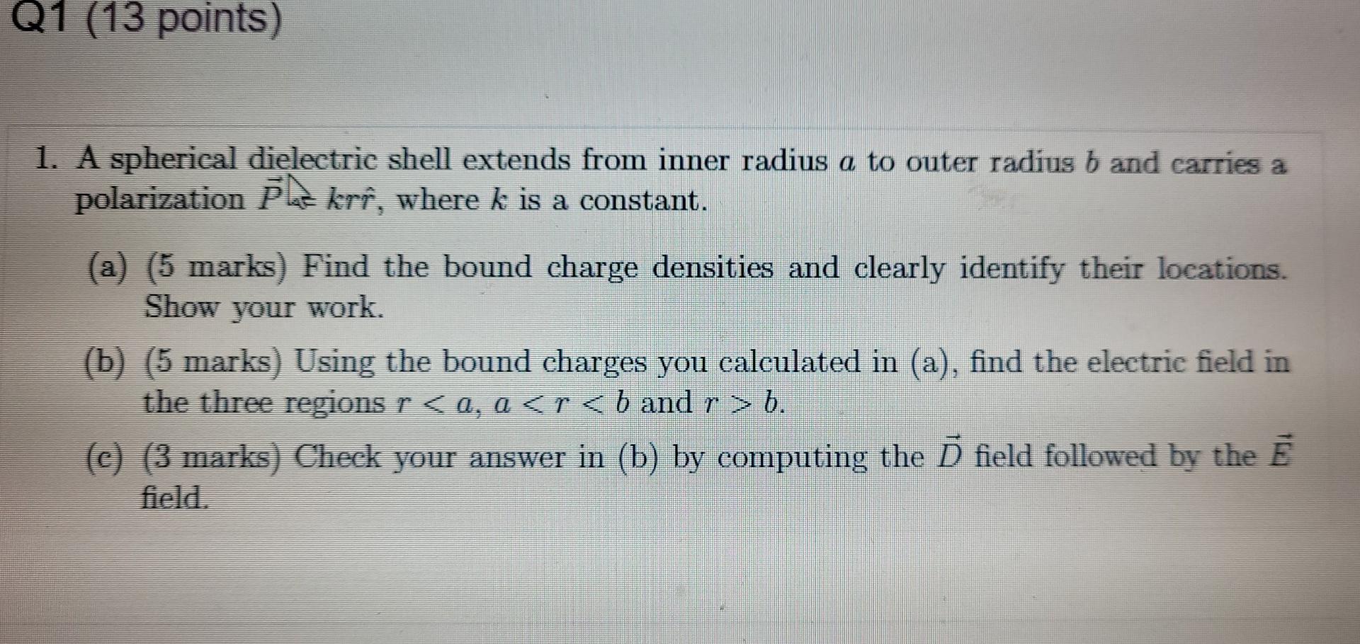 Solved Q1 (13 points) 1. A spherical dielectric shell | Chegg.com