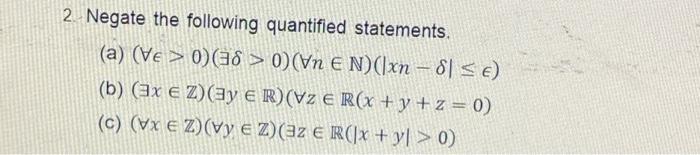 Solved 2. Negate the following quantified statements. (a) | Chegg.com