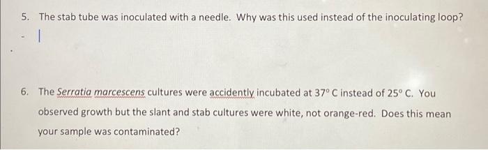 Solved 5. The stab tube was inoculated with a needle. Why | Chegg.com