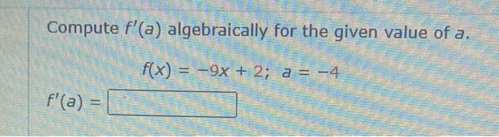 Solved Compute f'(a) algebraically for the given value of a. | Chegg.com