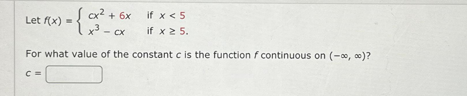 Solved Let f(x)={cx2+6x if x