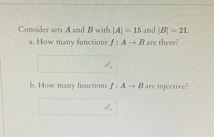 Solved Consider sets A and B with ∣A∣=15 and ∣B∣=21. a. How | Chegg.com