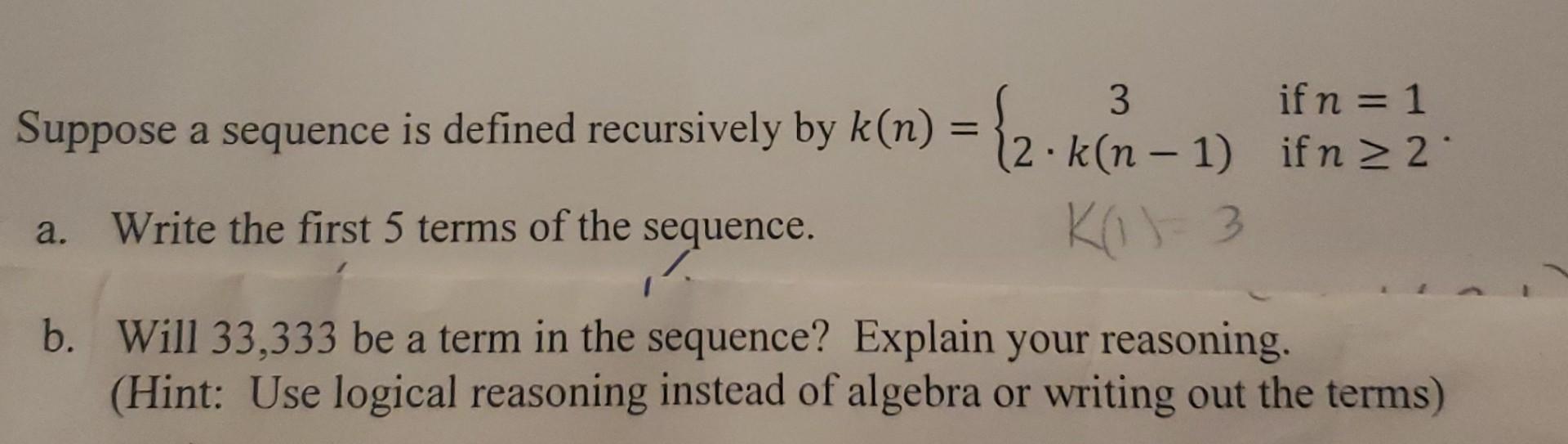 Solved 3 if = 1 = Suppose a sequence is defined recursively | Chegg.com