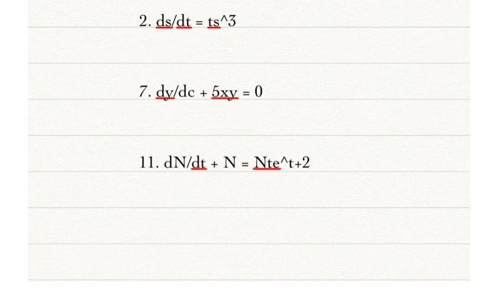 Solved ds/dt=ts∧3 dy/dc+5xy=0 dN/dt+N=Nte∧t+2 | Chegg.com