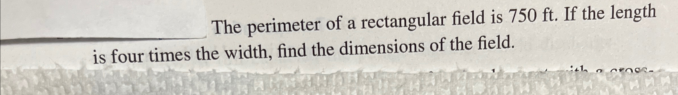 Solved The perimeter of a rectangular field is 750ft. ﻿If | Chegg.com