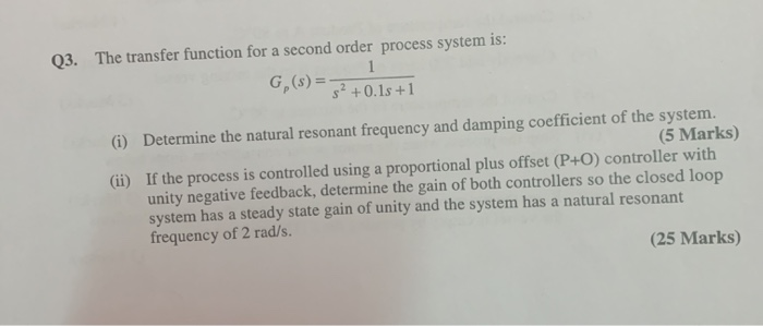 Solved Q3. The transfer function for a second order process | Chegg.com