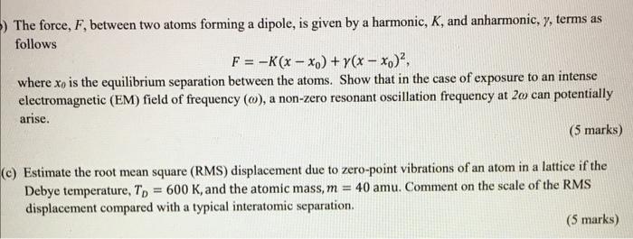 [Solved]: The force, F, between two atoms forming a dipole,
