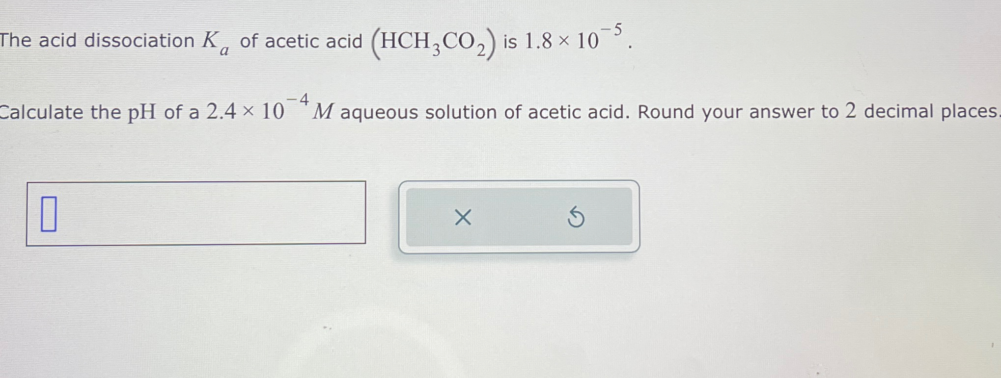 Solved The acid dissociation Ka ﻿of acetic acid (HCH3CO2) | Chegg.com