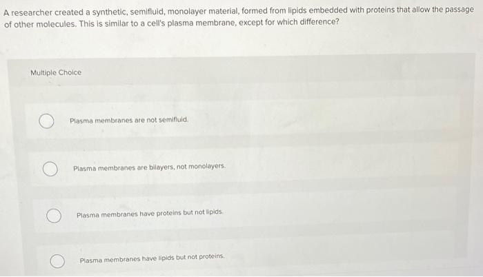 Solved A researcher created a synthetic, semifluid, | Chegg.com