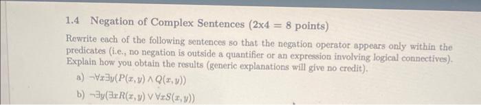 Solved 1.4 Negation of Complex Sentences (2×4=8 points) | Chegg.com
