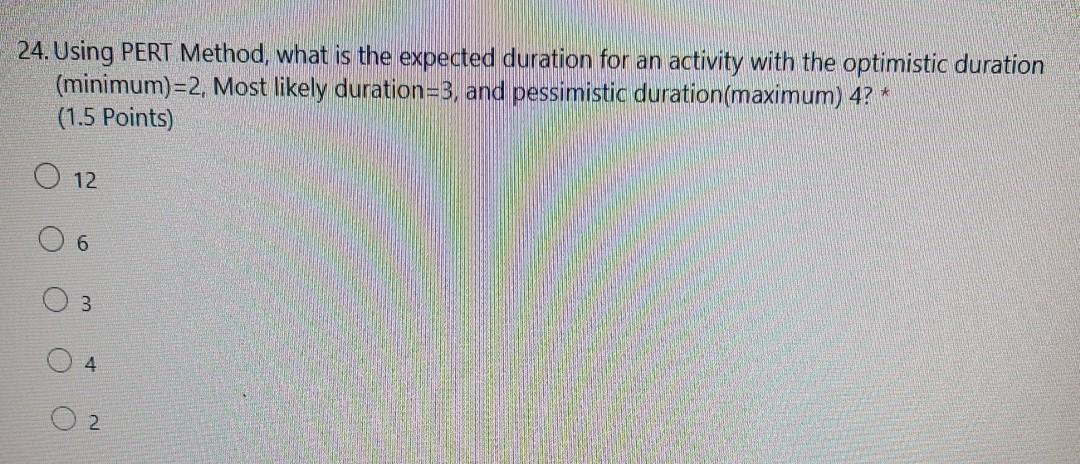 Solved 24. Using PERT Method, what is the expected duration | Chegg.com
