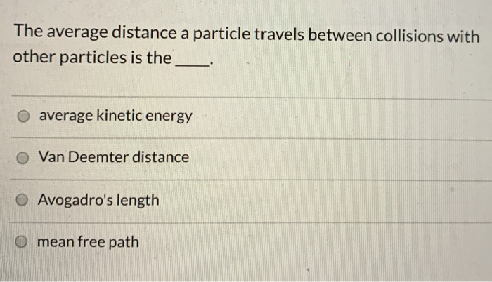Solved The average distance a particle travels between | Chegg.com