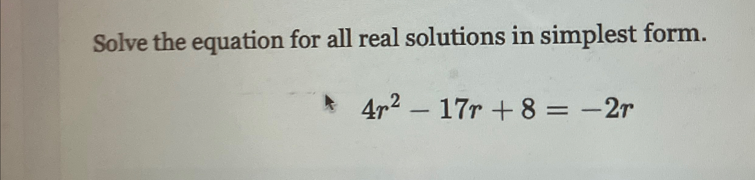 Solved Solve the equation for all real solutions in simplest | Chegg.com