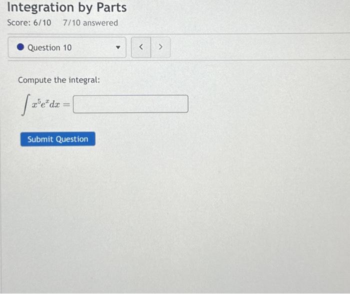 Solved Integration by Parts Score: 6/107/10 answered Compute | Chegg.com