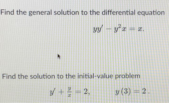 [Solved]: find the general solution to the differential equa