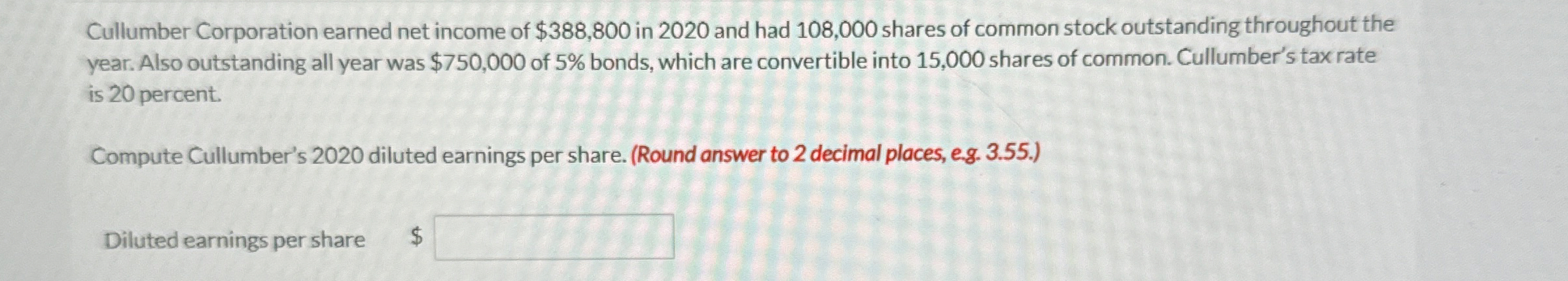 Solved Cullumber Corporation earned net income of $388,800 | Chegg.com