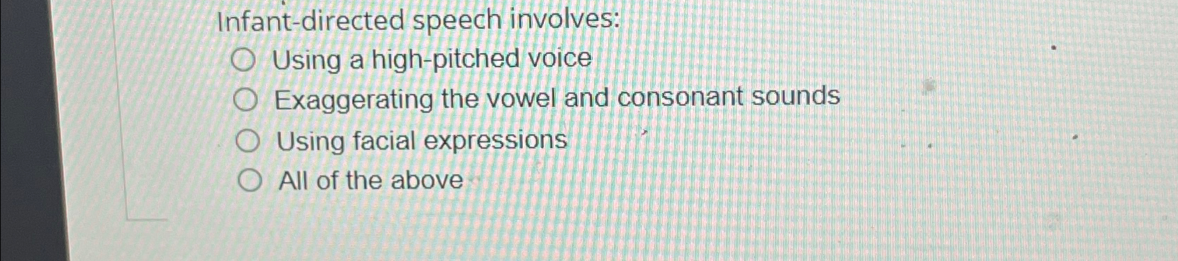 Solved Infant-directed speech involves:Using a high-pitched | Chegg.com