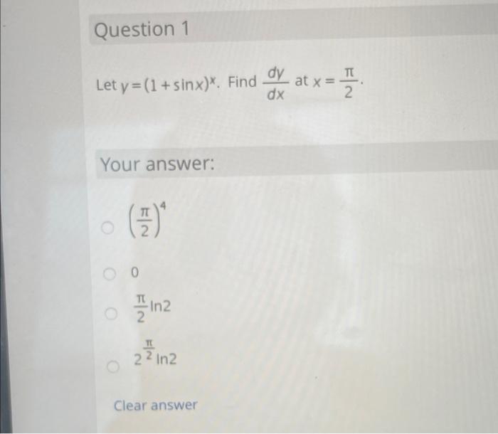 Solved Let y=(1+sinx)x. Find dxdy at x=2π Your answer: | Chegg.com