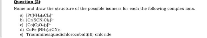 Solved Question 2 Name And Draw The Structure Of The