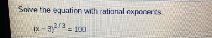 Solved Solve the equation with rational exponents. (x - | Chegg.com