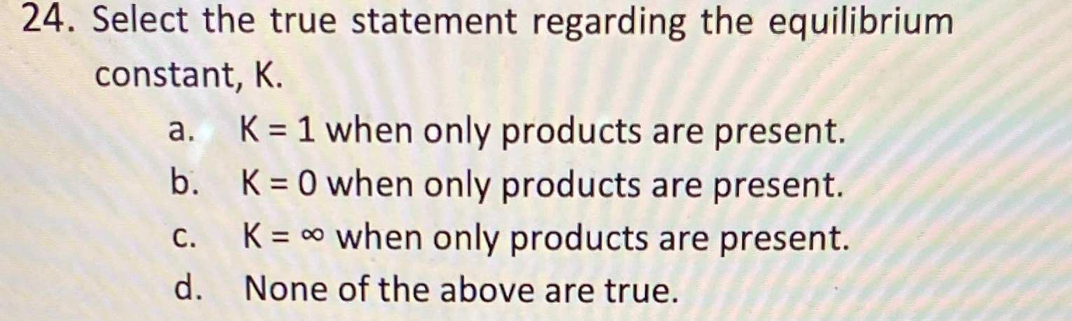 Solved Select the true statement regarding the equilibrium | Chegg.com