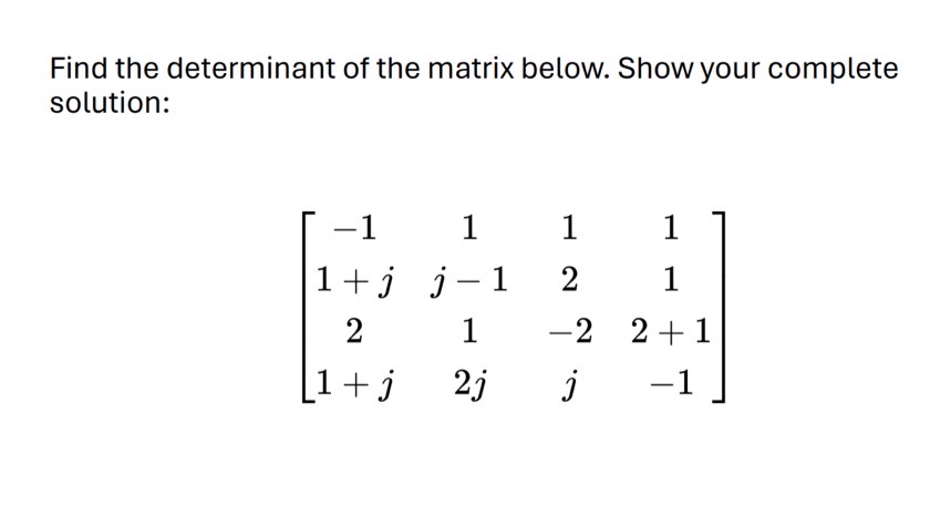 Solved Find the determinant of the matrix below. Show your | Chegg.com