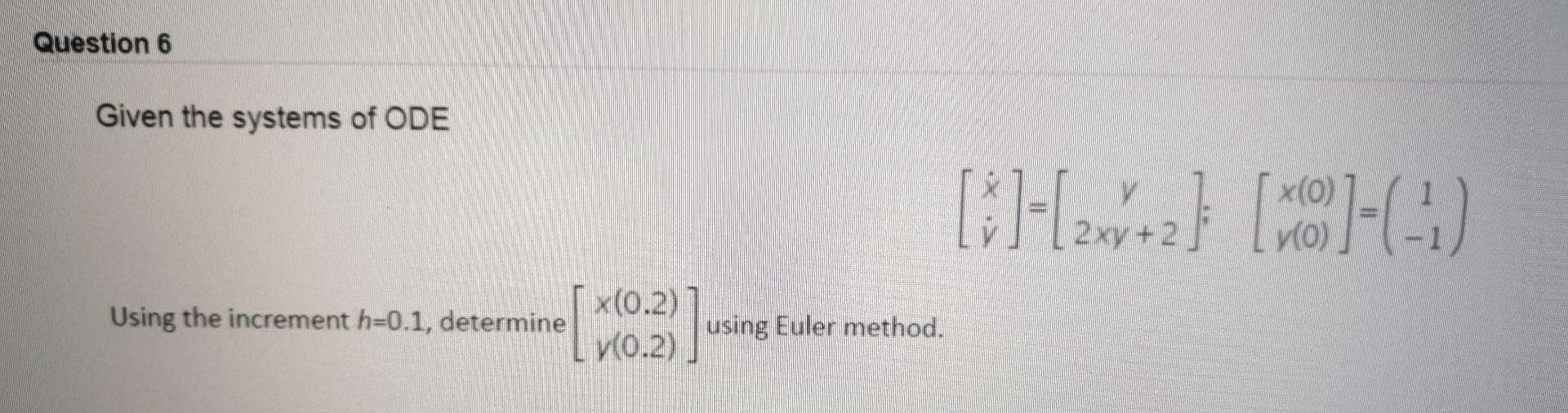 Solved Given the systems of ODE Using the increment h=0.1, | Chegg.com
