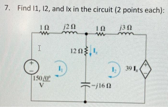 Solved 7. Find I1,12, and Ix in the circuit ( 2 points | Chegg.com