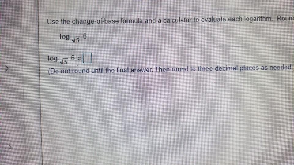 Solved Use the change-of-base formula and a calculator to | Chegg.com