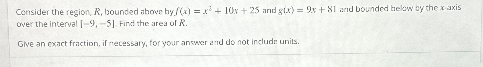 Solved Consider the region, R, ﻿bounded above by | Chegg.com