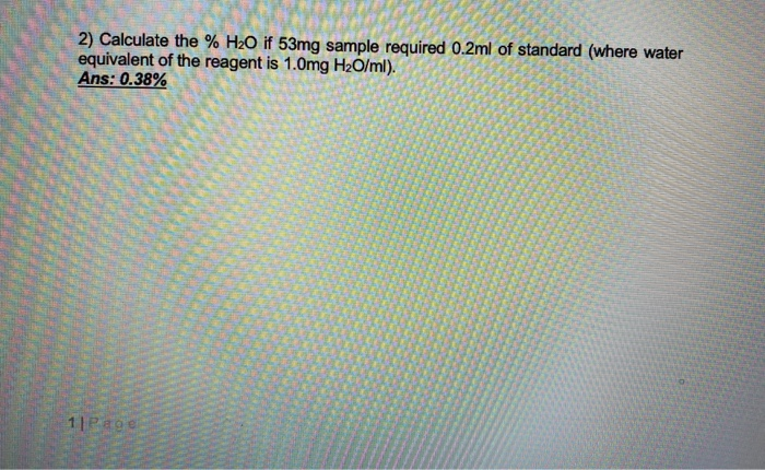 Solved 2) Calculate the % H2O if 53mg sample required 0.2ml | Chegg.com
