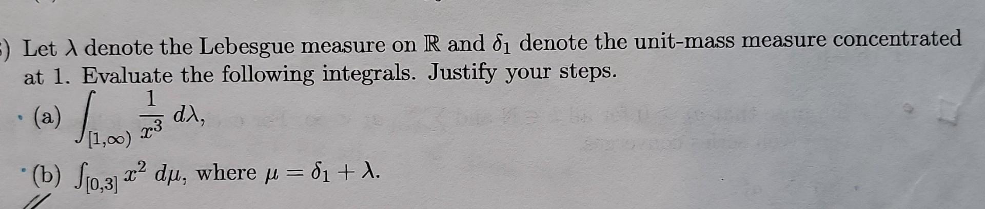 Solved Let λ denote the Lebesgue measure on R and δ1 denote | Chegg.com