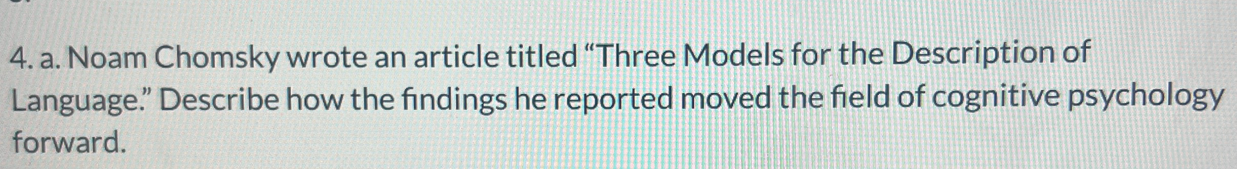 Solved a. ﻿Noam Chomsky wrote an article titled "Three | Chegg.com